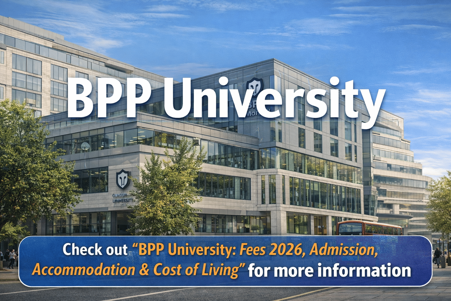 BPP University: Fees 2026, Admission, Accommodation & Cost of Living