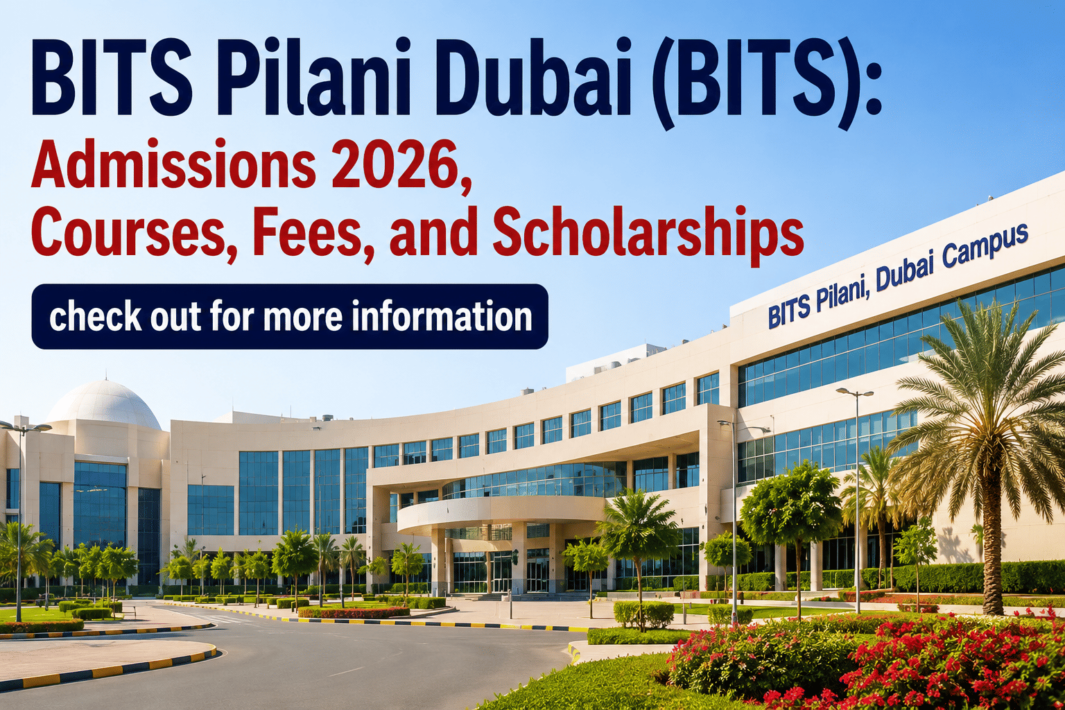 BITS Pilani Dubai (BITS): Admissions 2026, Courses, Fees, and Scholarships