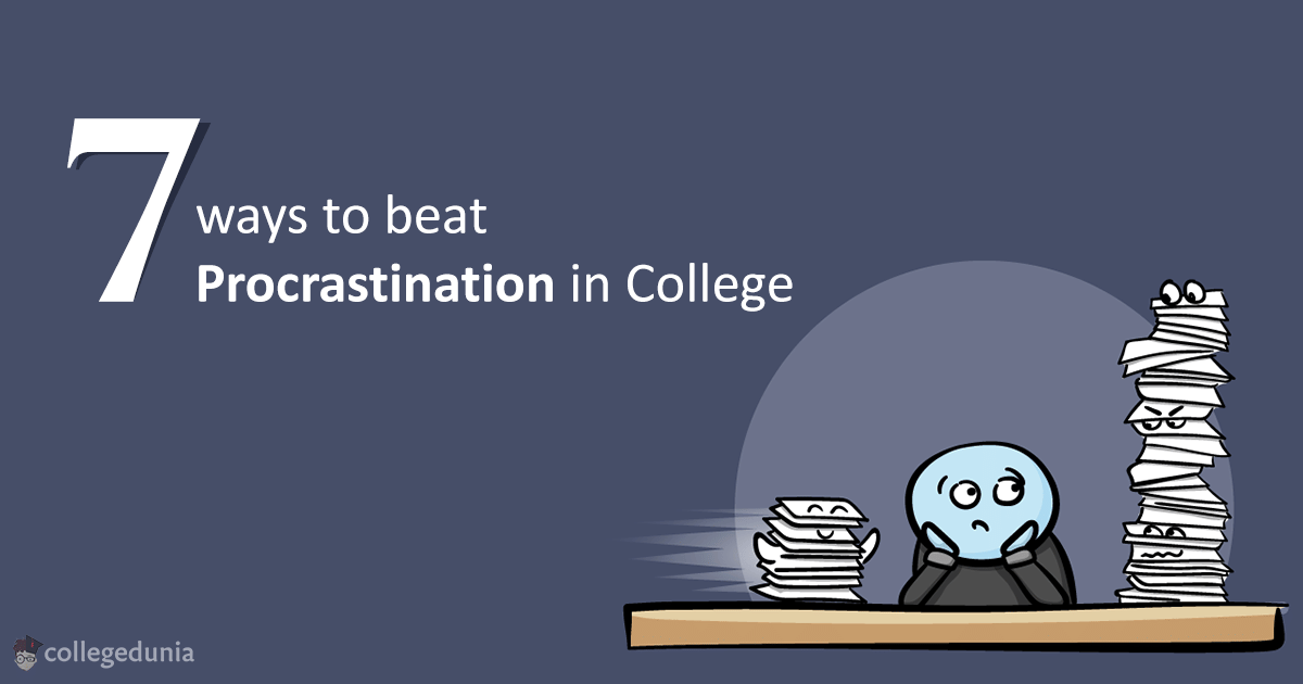 Collegedunia: 7 Ways to Beat Procrastination in College