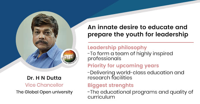 The Global Open university: Dr. H N Dutta, Vice Chancellor