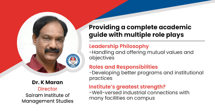 Sairam Institute of Management Studies: Dr. K Maran, Director
