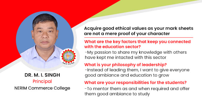 NERIM Commerce College, Guwahati: Dr. M. I. Singh, Principal