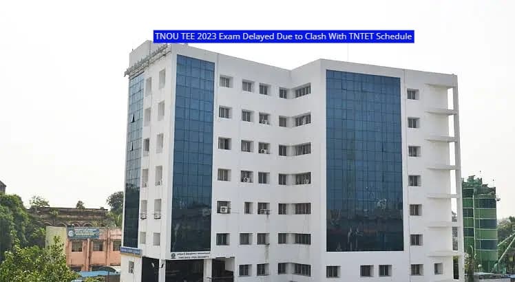 TNOU TEE 2023 Exam Delayed Due to Clash With TNTET Schedule; Check New ...
