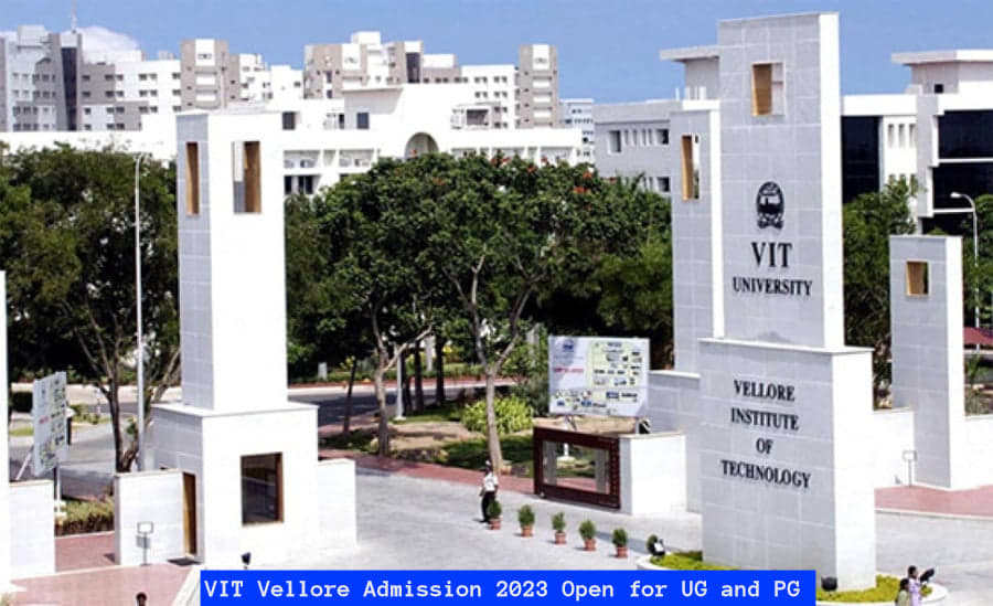 VIT Vellore Admission 2023 Open for UG and PG Courses; Apply Till May ...