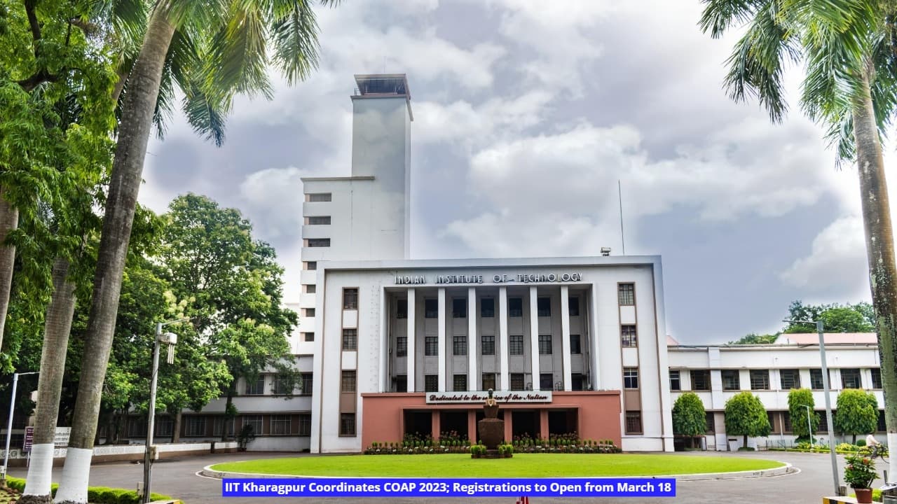 IIT Kharagpur Coordinates COAP 2023; Registrations to Open from March 18