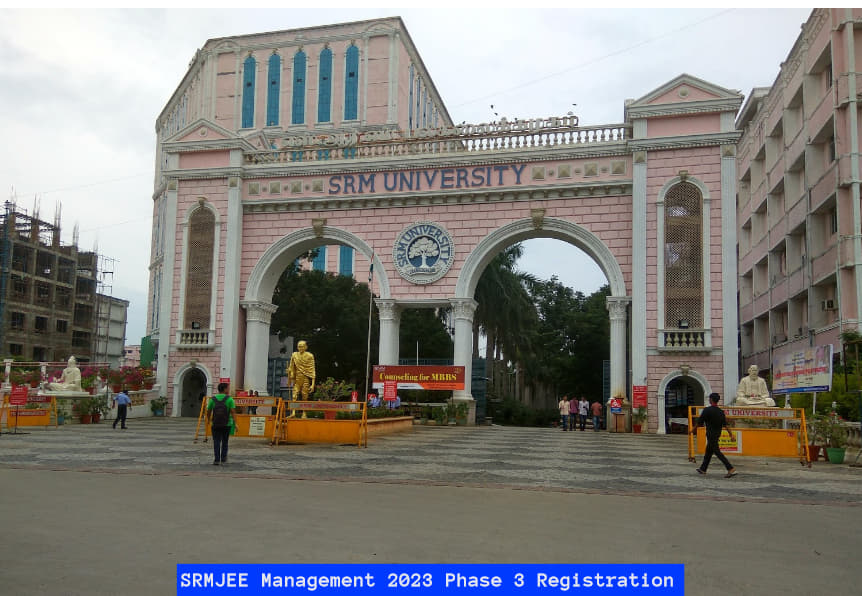 SRMJEE Management 2023 Phase 3 Registration Started @srmist.edu.in ...