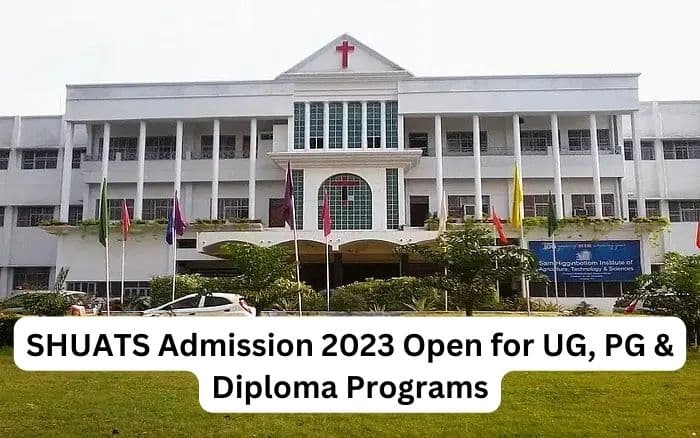 SHUATS Admission 2023 Open for UG, PG & Diploma Programs; Apply till June 3