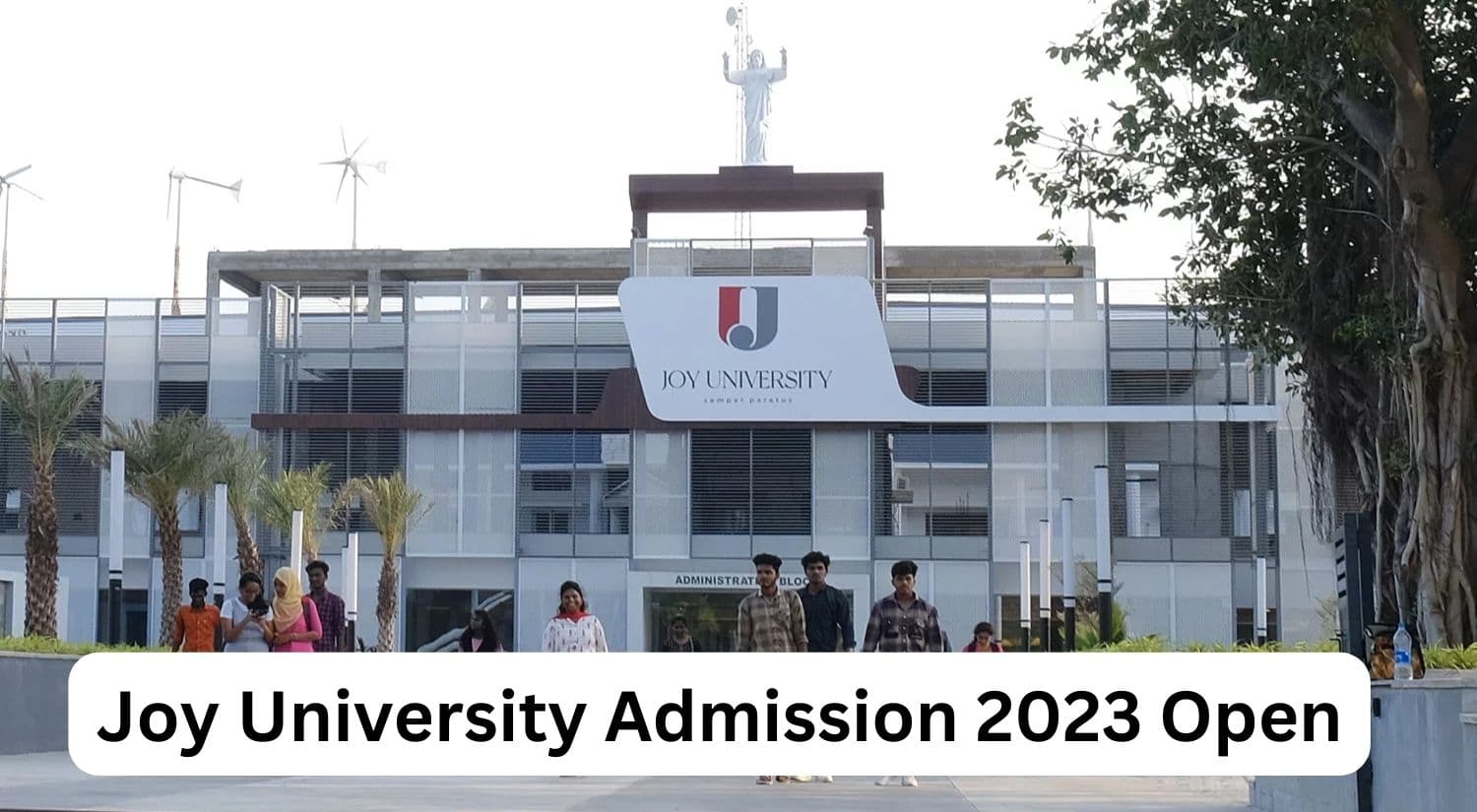 Joy University Admission 2023 Open; Check Eligibility criteria ...