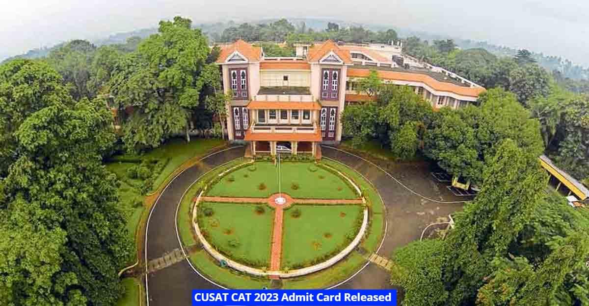 CUSAT CAT 2023 Admit Card Released @admissions.cusat.ac.in; Exam to ...