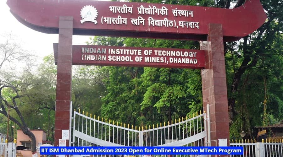 IIT ISM Dhanbad Admission 2023 Open for Online Executive MTech Program in Geomatics; Apply till ...