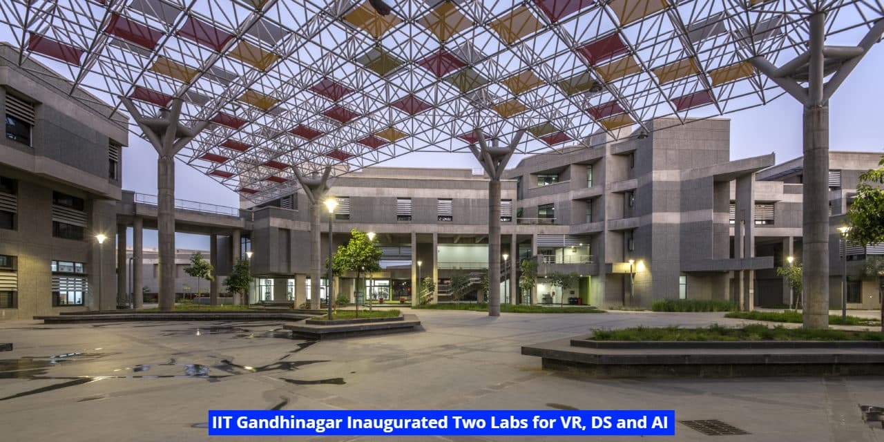 IIT Gandhinagar Inaugurated Two Labs for Virtual Reality, Data Science ...