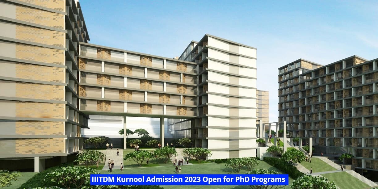 IIITDM Kurnool Admission 2023 Open for PhD Programs; Apply Till May 25