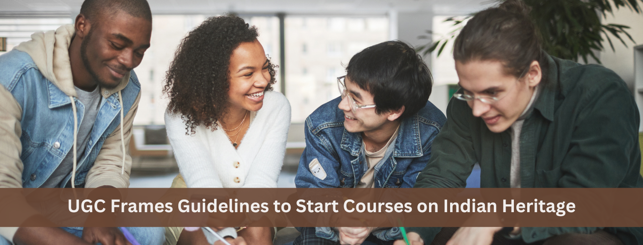 UGC Frames Guidelines to Start Courses on Indian Heritage to Attract ...