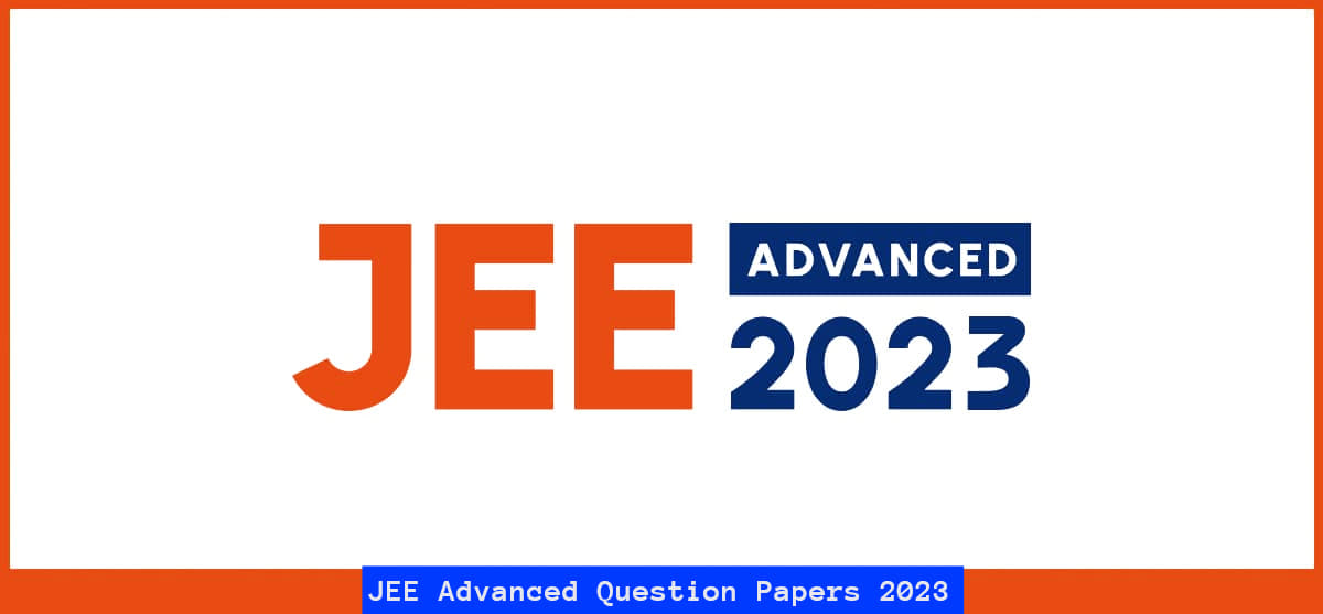JEE Advanced 2023 Practice Papers Out for Paper 1 & Paper 2 @jeeadv.ac ...
