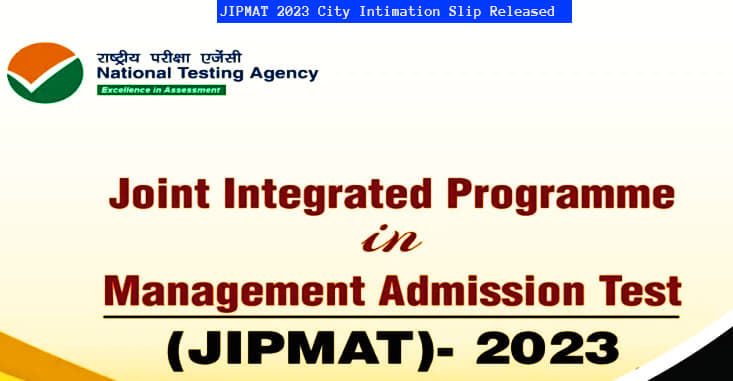 JIPMAT 2023 City Intimation Slip Released @jipmat.nta.ac.in/; Check Steps to Download