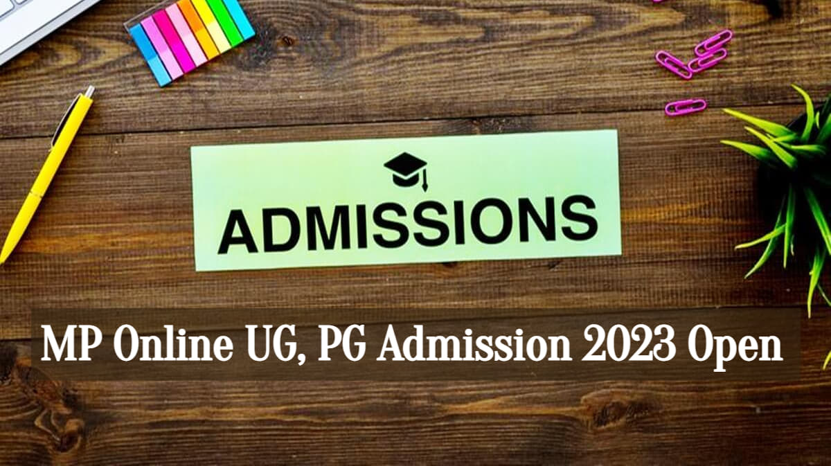 MP Colleges Admission 2023 Open for UG & PG Programs; Know How to Apply ...