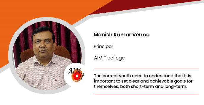 AIMIT College: Manish Kumar Verma, Principal