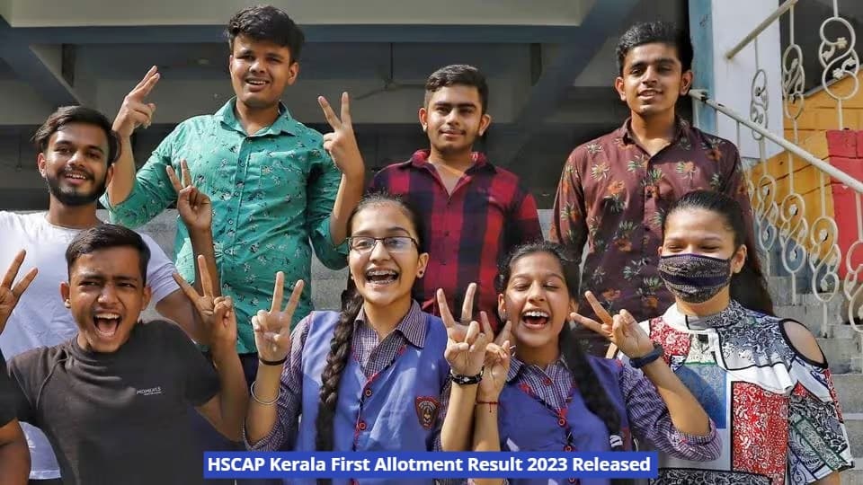 HSCAP Kerala First Allotment Result 2023 Released @hscap.kerala.gov.in ...