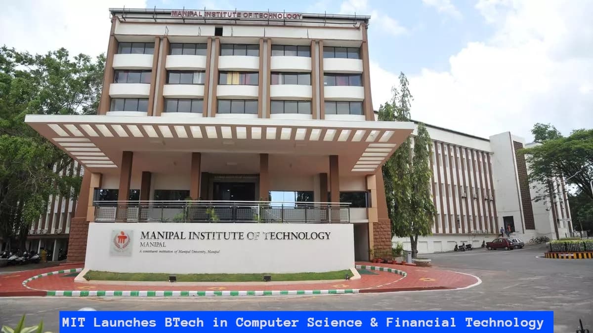 MIT Manipal Launches BTech in Computer Science and Financial Technology ...