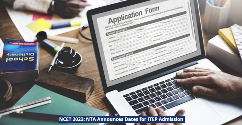 NCET 2023: NTA Announces Dates for ITEP Admission; Check Dates Here