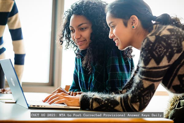 CUET UG 2023: NTA to Post Corrected Provisional Answer Keys Daily, No ...