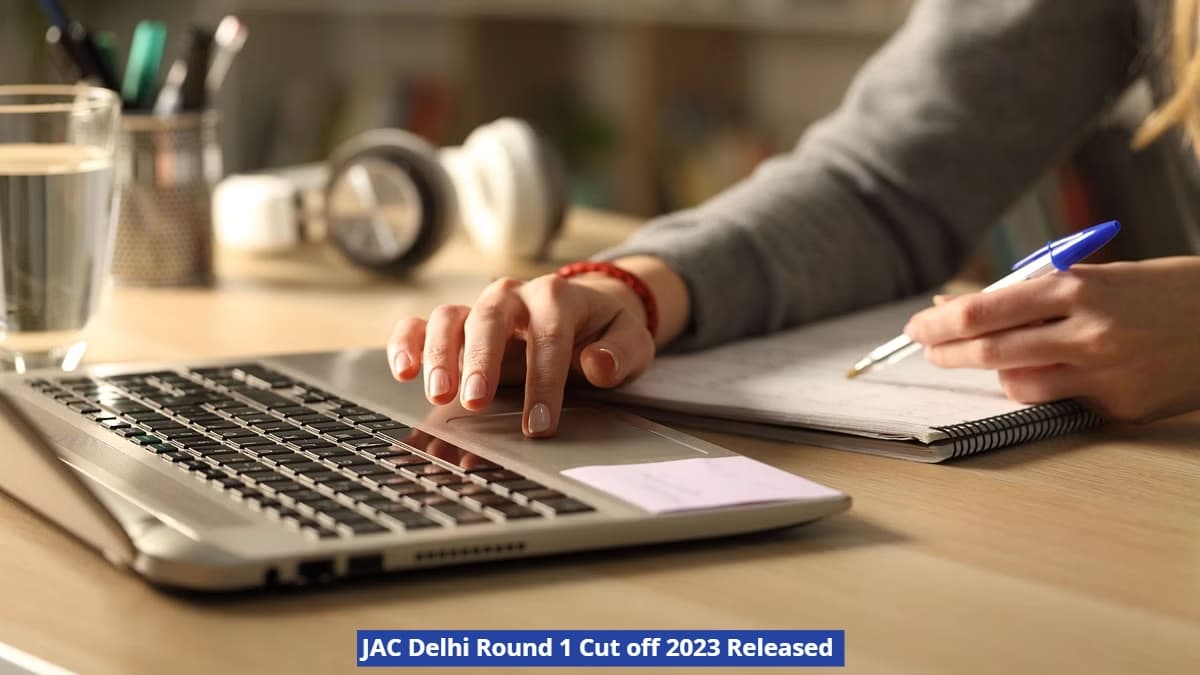 JAC Delhi Round 1 Cut off 2023 Released; Check Cutoffs for DTU, DSEU ...