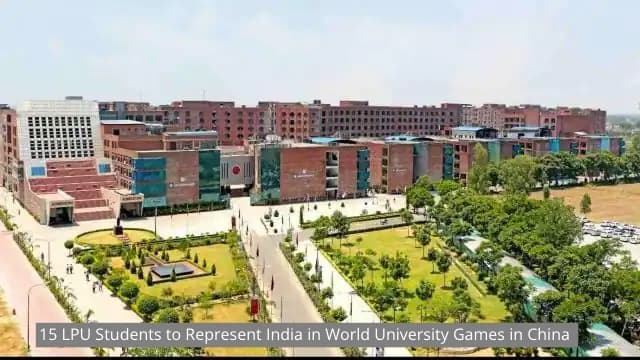 15 LPU Students to Represent India in World University Games in China ...