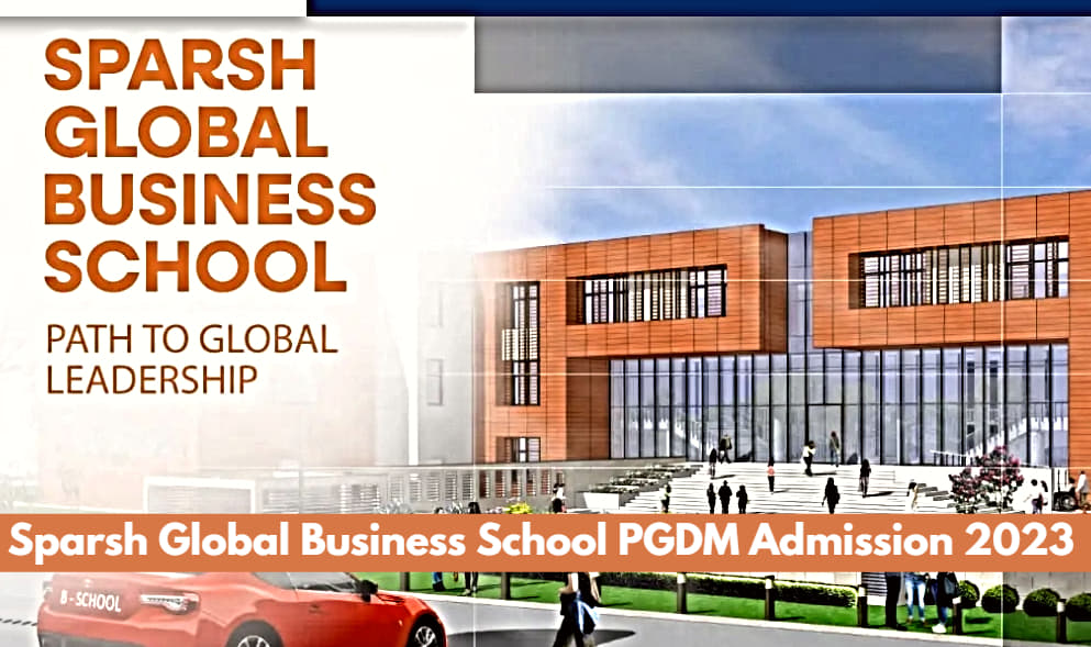 Sparsh Global Business School Round 2 PGDM Admission 2023 Open; Apply ...