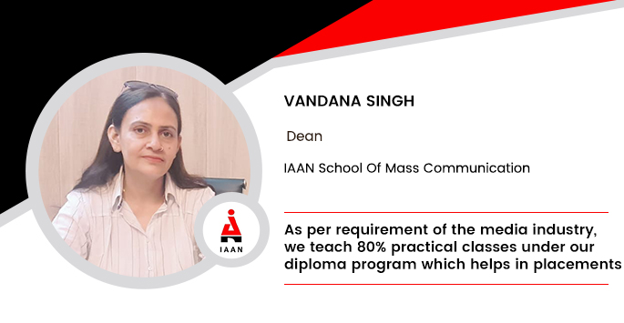 IAAN School Of Mass Communication, New Delhi: Vandana Singh, Dean