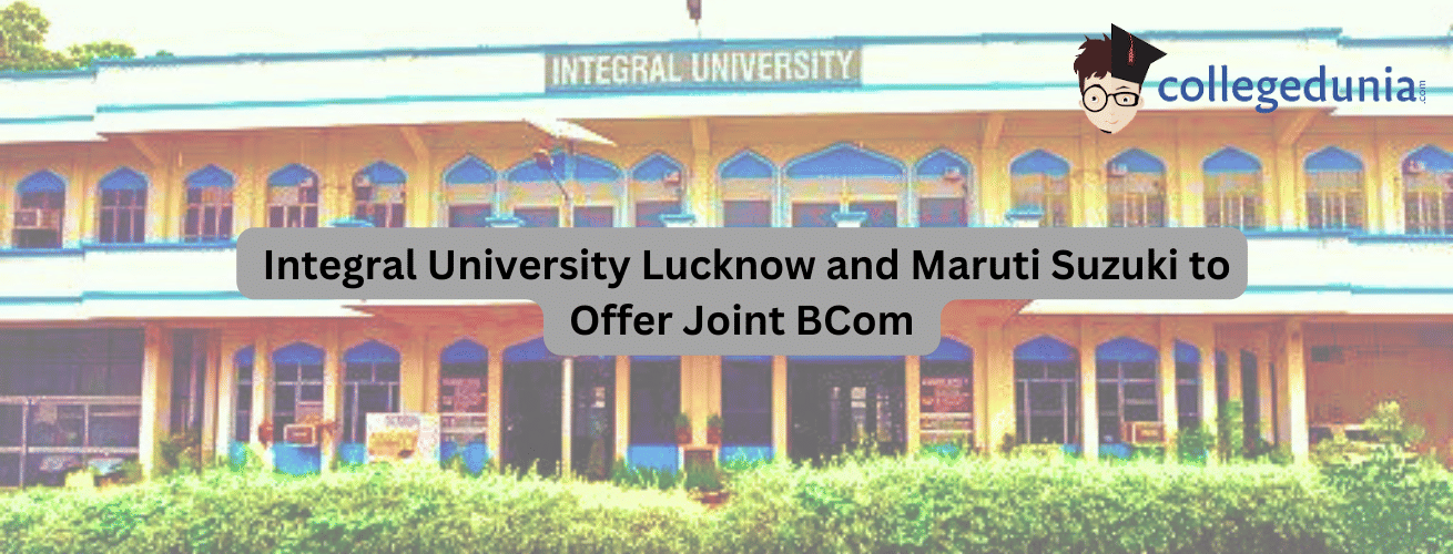 Integral University Lucknow and Maruti Suzuki to Offer Joint BCom in ...