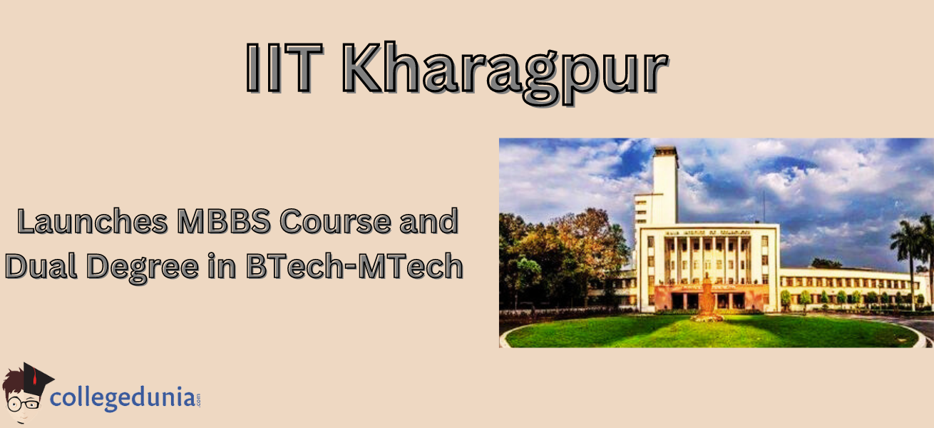 IIT Kharagpur Launches MBBS Course and Dual Degree in BTech-MTech ...