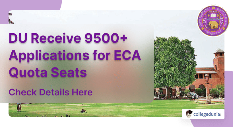 DU Receive 9500+ Applications for ECA Quota Seats, Trials Scheduled ...