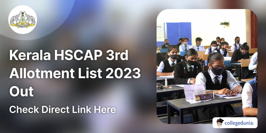 Kerala HSCAP 3rd Allotment List 2023 Out @hscap.kerala.gov.in; Check ...