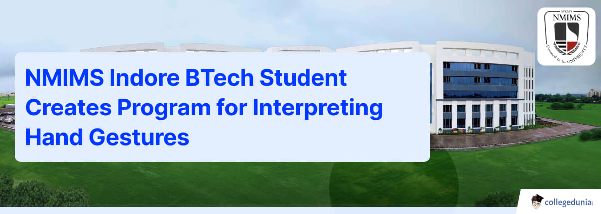 NMIMS Indore BTech Student Creates Program for Interpreting Hand ...