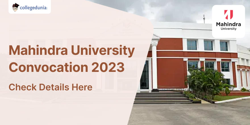Mahindra University Convocation 2023: 262 B.Tech, 22 M.Tech, 3 PhD Students get Degrees, Check ...