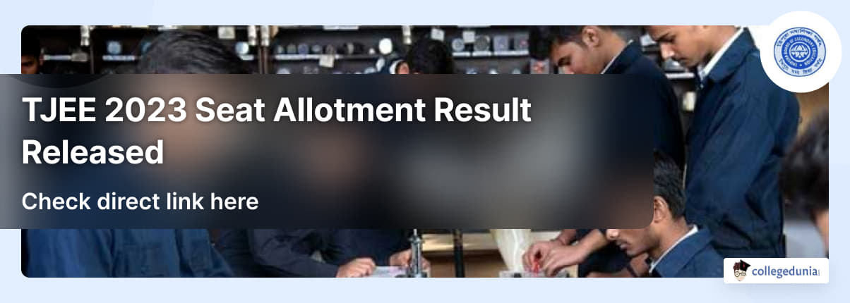 TJEE 2023 Seat Allotment Result Released Today i.e, August 9 @tbjee.nic ...