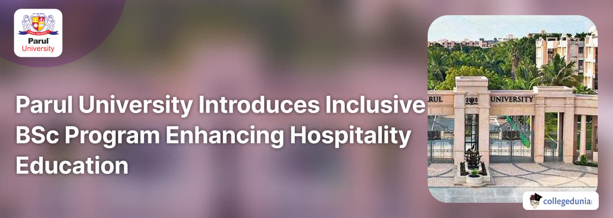 Parul University Introduces Inclusive BSc Program Enhancing Hospitality ...