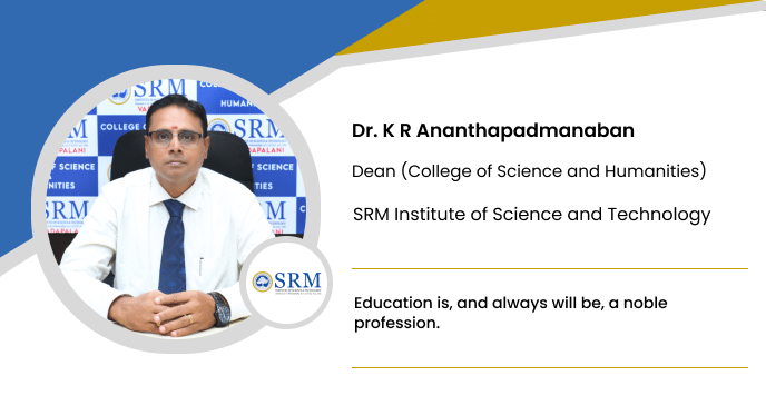SRM Institute of Science and Technology: Dr. K R Ananthapadmanaban ...