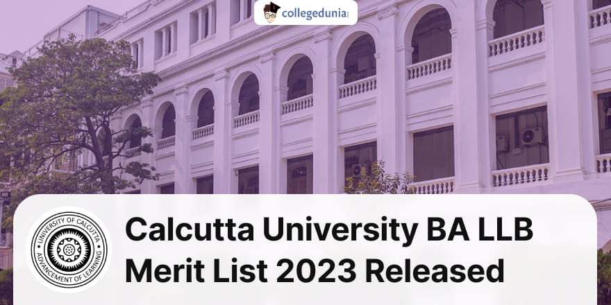 Calcutta University BA LLB Merit List 2023 Released @caluniv.ac.in; Check Direct Link Here