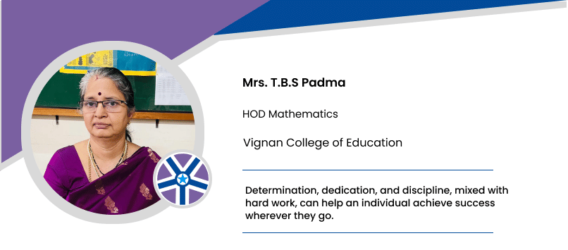 Vignan College of Education: Mrs. T.B.S Padma, HOD Mathematics