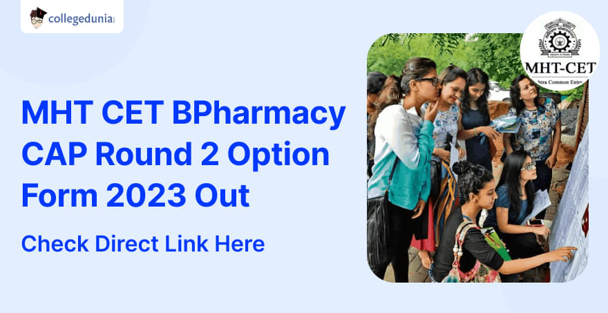 MHT CET BPharmacy CAP Round 2 Option Form 2023 Out @ph2023.mahacet.org; Fill Choices till Aug 23