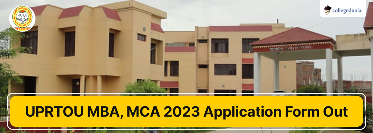 UPRTOU MBA, MCA 2023 Application Form Out @uprtou.ac.in; Know How to ...
