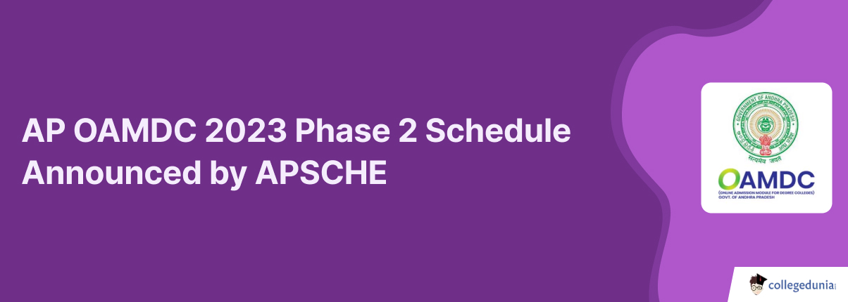 AP OAMDC 2023 Phase 2 Schedule Announced by APSCHE, Registration Starts ...