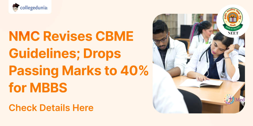 NMC Revises CBME Guidelines; Drops Passing Marks to 40% for MBBS Subjects with Two Papers