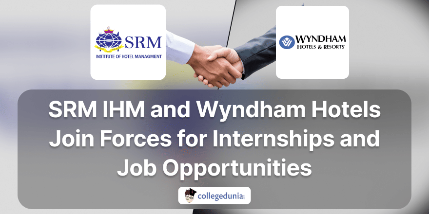 SRM IHM and Wyndham Hotels Join Forces for Internships and Job ...