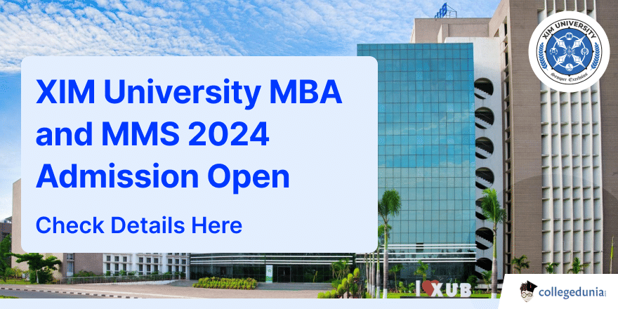 XIM University MBA and MMS 2024 Admission Open; Check Details Here