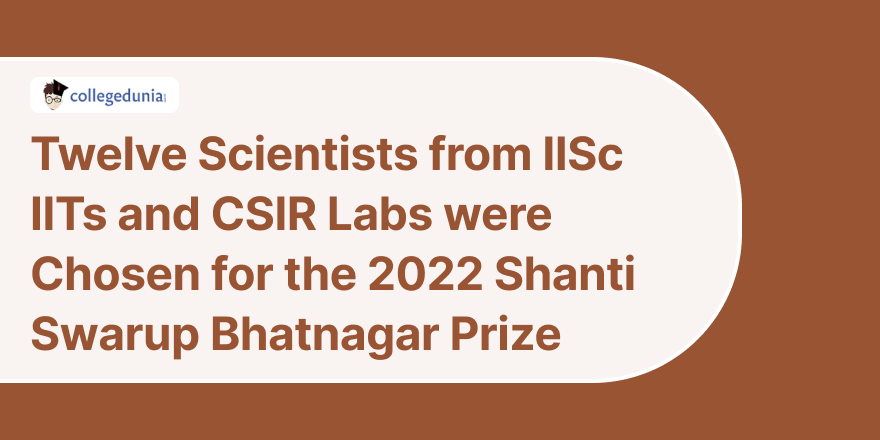 Twelve Scientists from IISc, IITs, and CSIR Labs were Chosen for the ...