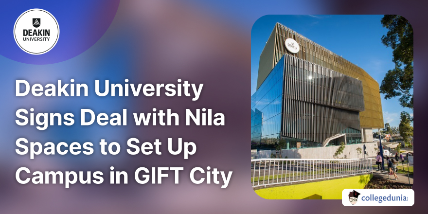 Deakin University Signs Deal with Nila Spaces to Set Up Campus in GIFT City