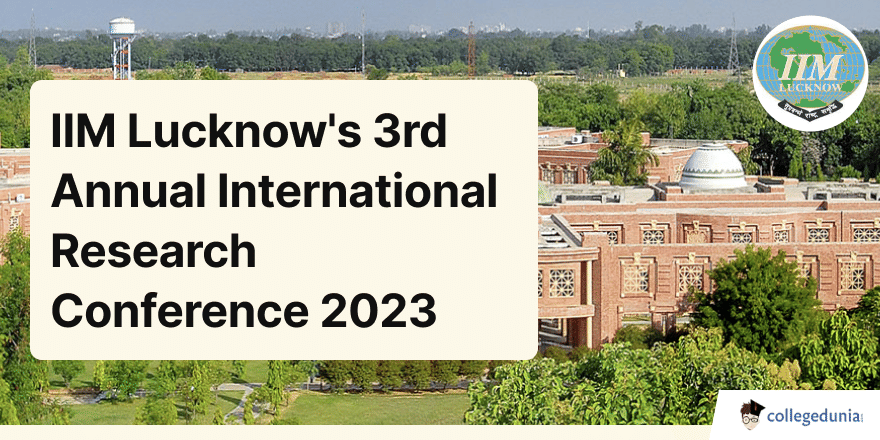 IIM Lucknow's 3rd Annual International Research Conference (AIRC) 2023; Check Details Here