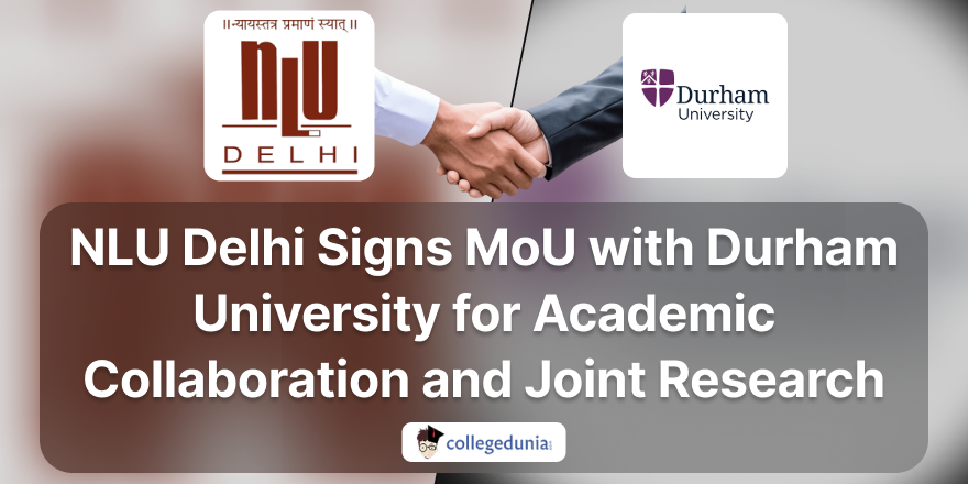 NLU Delhi Signs MoU with Durham University for Academic Collaboration ...